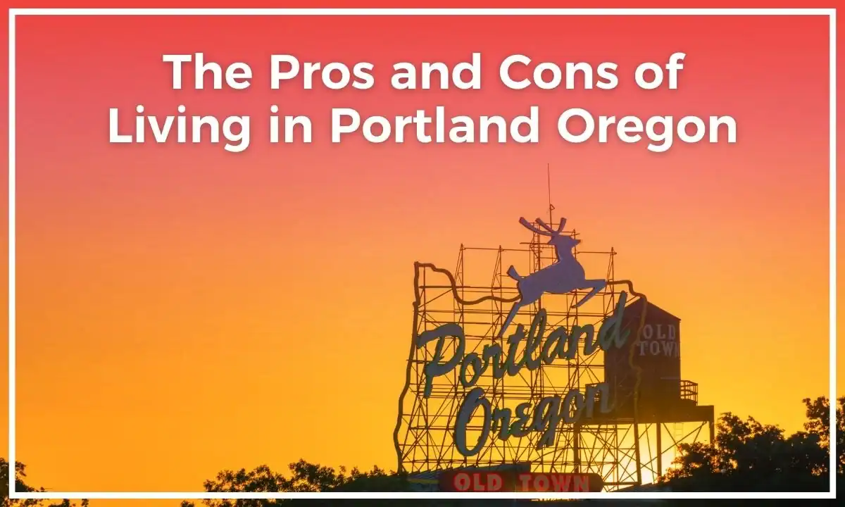 Pros and Cons of Living in Portland Oregon